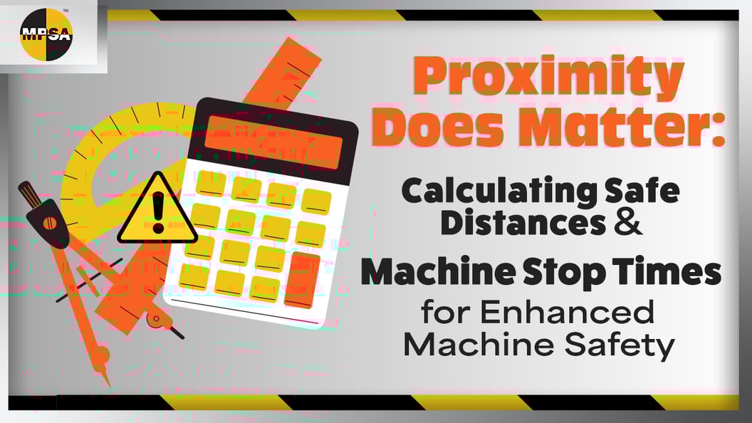 Proximity Does Matter: Calculating Safe Distances & Machine Stop Times ...