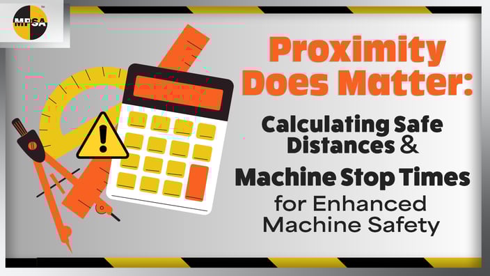 Proximity Does Matter: Calculating Safe Distances & Machine Stop Times ...